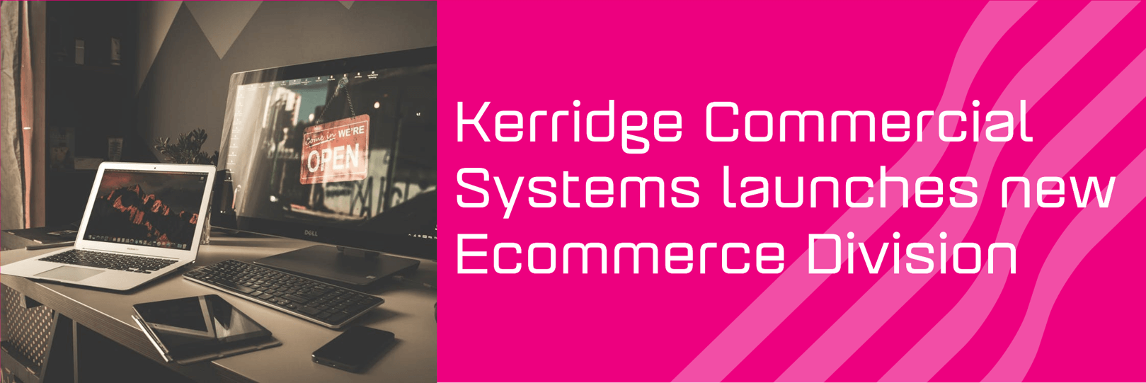 Kerridge Commercial Systems launches new Ecommerce Division
